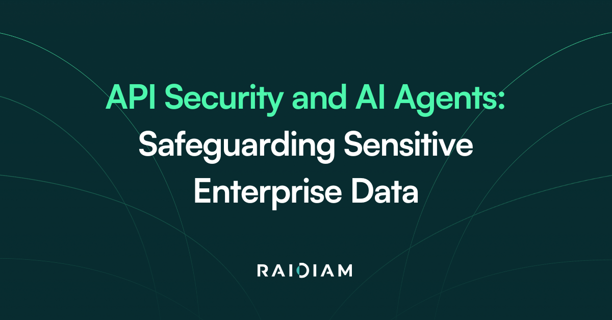 API Security and AI Agents: Safeguarding Sensitive Enterprise Data | Raidiam